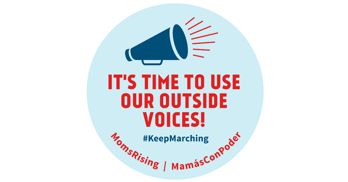 MomsRising.org | It's Time To Use Our Outside Voices