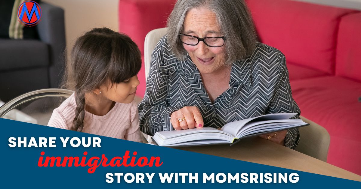 MomsRising.org | What's Your Immigration Story?