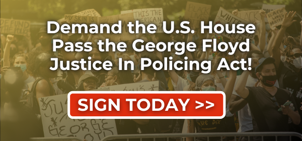 Demand The U S House Pass The George Floyd Justice In Policing Act Pfaw