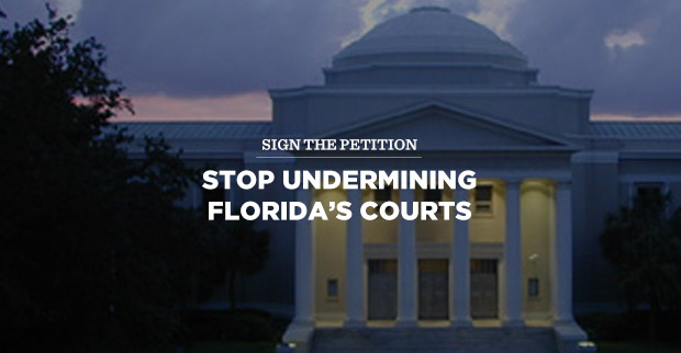 Tell The Florida Legislature To Stop Undermining Our Courts