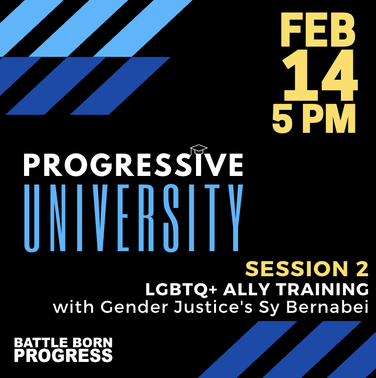 Progressive University 2023: LGBTQ+ Ally Training | Battle Born Progress