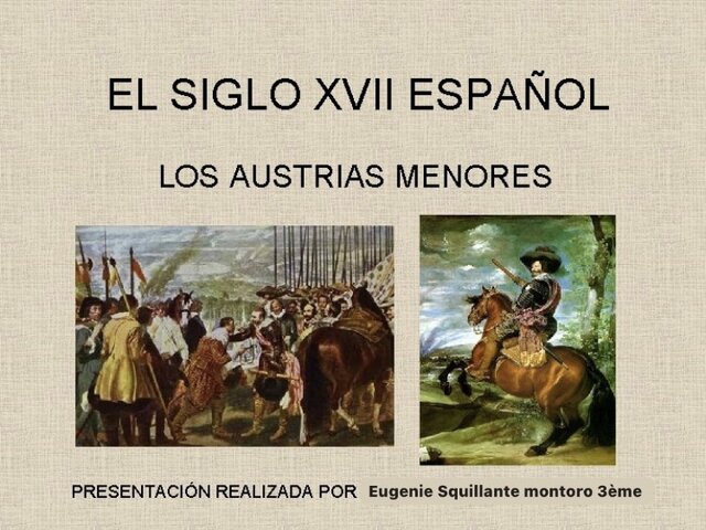 El siglo XVII. Reinado de los Austrias menores. timeline | Timetoast