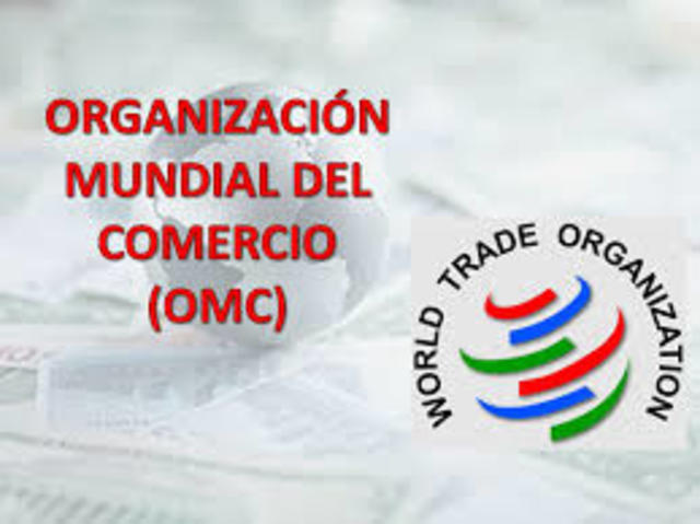 ORGANIZACIÓN MUNDIAL DE COMERCIO timeline | Timetoast timelines