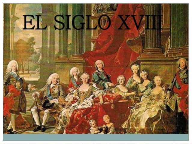 Siglo XVIII timeline | Timetoast timelines