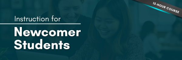 Instruction for Newcomer Students