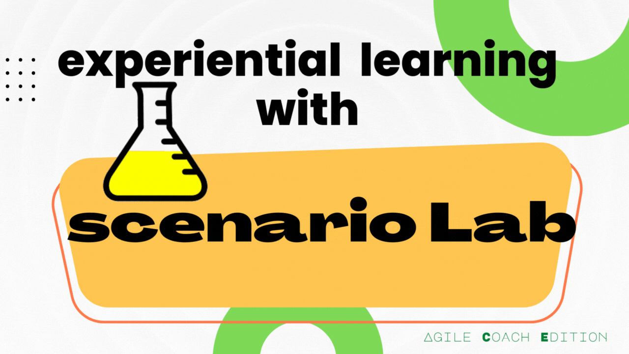 Experiential learning with scenarioLab for Scrum and Agile Coach