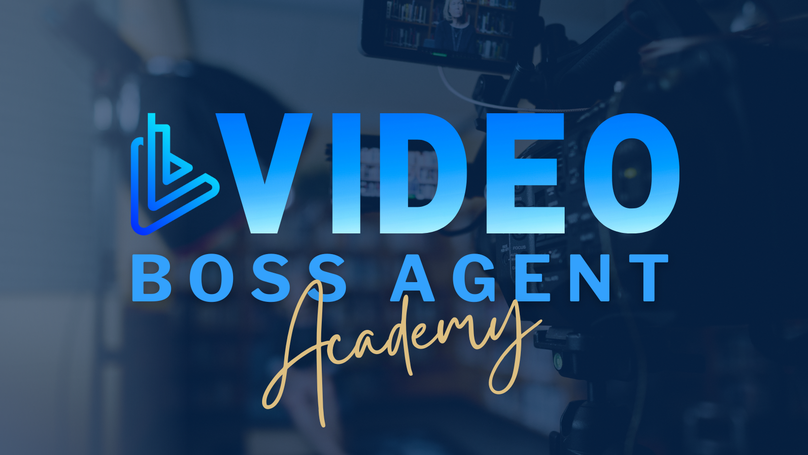 Video Boss Agent Academy – YouTube for Real Estate Agents to Generate