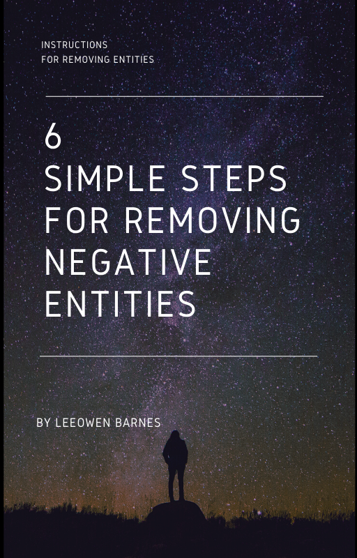 6 Simple Steps for Removing Negative Entities from your Energetic Body
