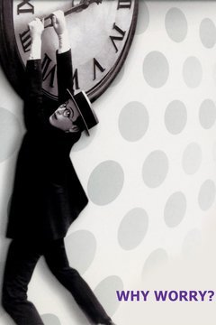 Why Worry? | Trailer & Showtimes