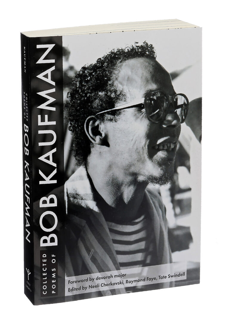 The world finally catches up to Bob Kaufman, unsung hero of Beat ...