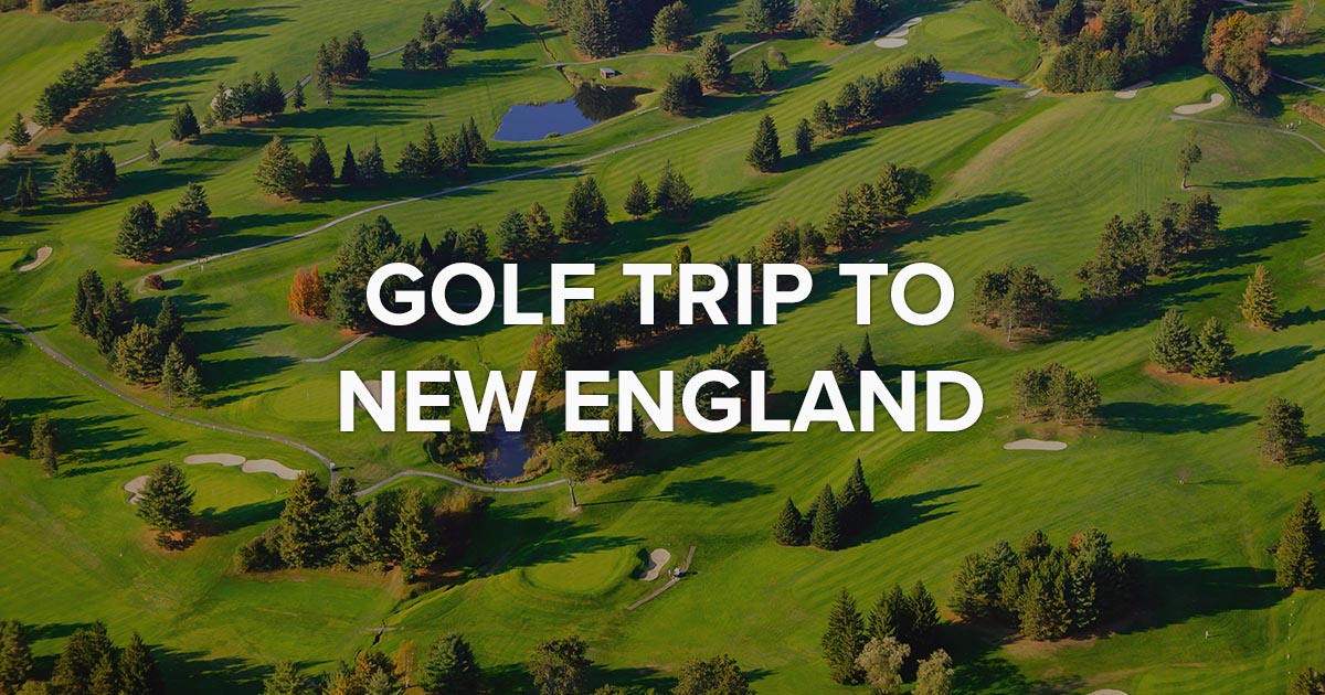 New England Golf Courses: Plan a Golf Trip to New England - Ship Sticks
