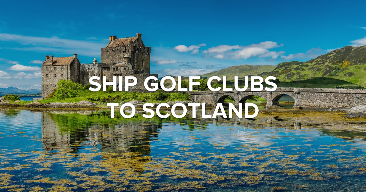 Ship Golf Clubs to Scotland - Ship Sticks
