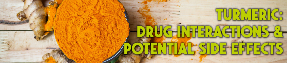 Turmeric – potential side effects and drug interactions
