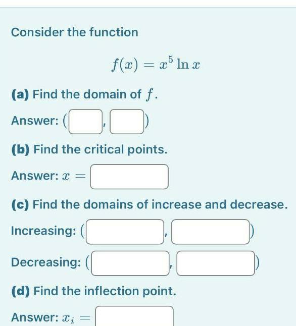 [Solved] Consider the function f(x) = x5 ln x (a) | SolutionInn
