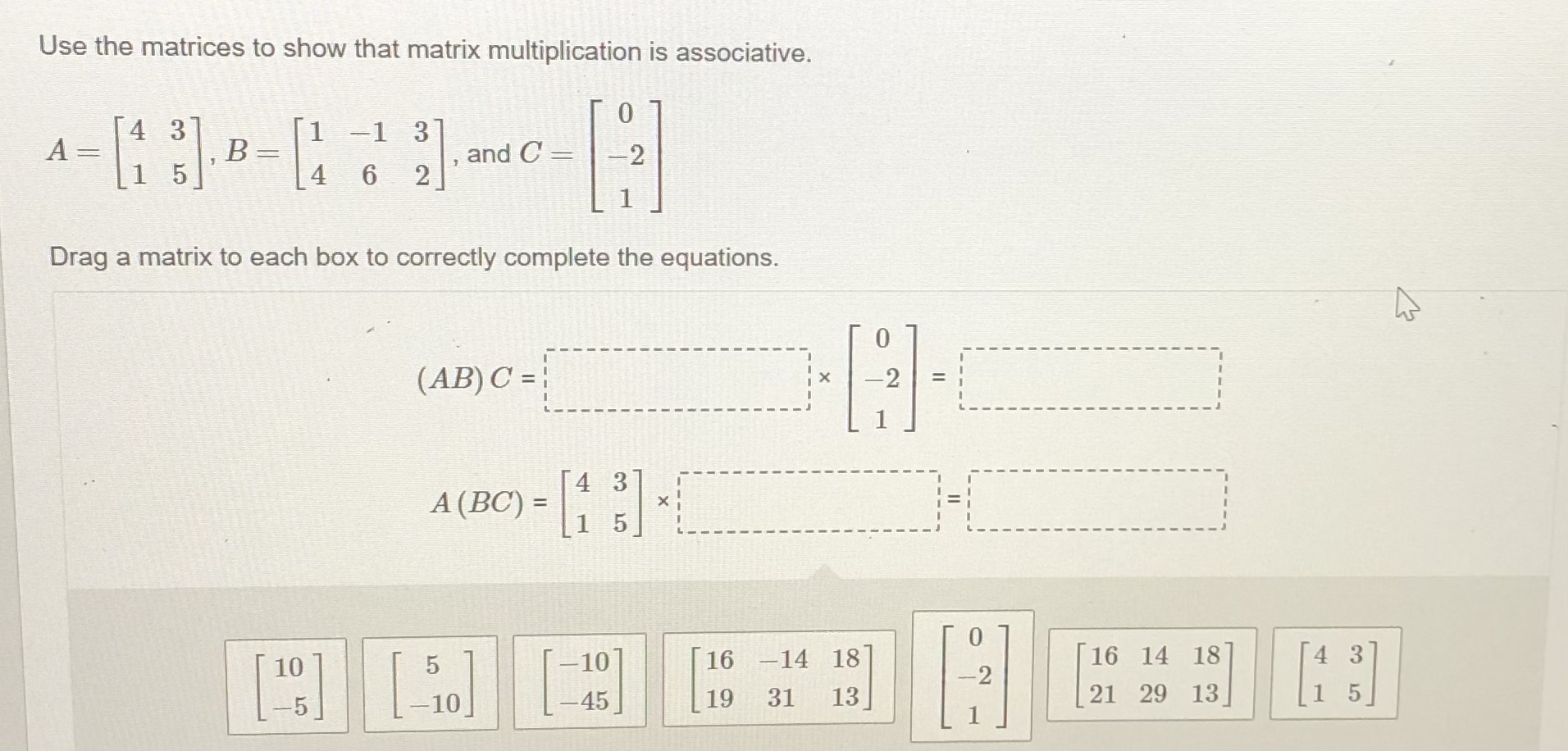 [Solved] Use the matrices to show that matrix mult | SolutionInn