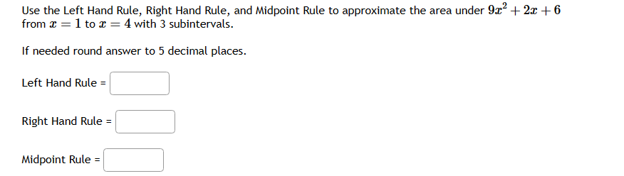 [SOLVED] Use the Left Hand Rule, Right Hand Rule, and Midpoint Rule ...