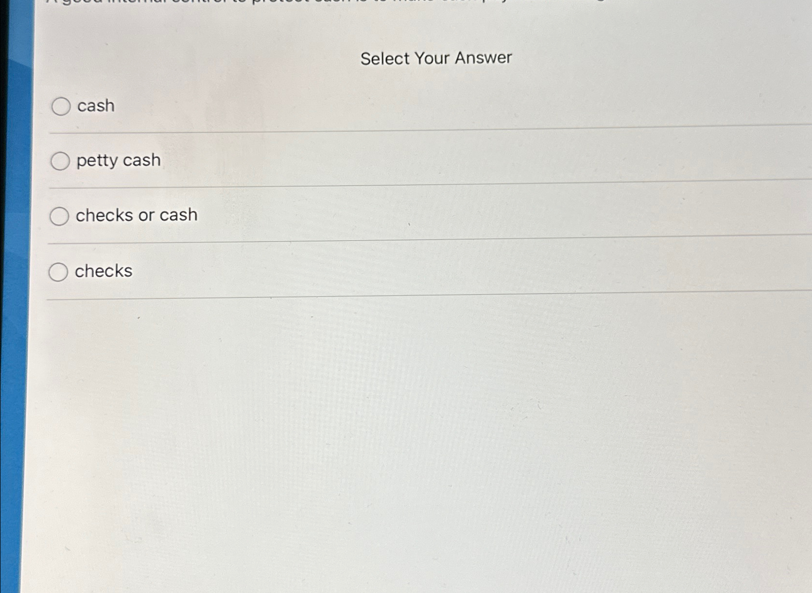 [Solved] Select Your Answer cash petty cash checks | SolutionInn
