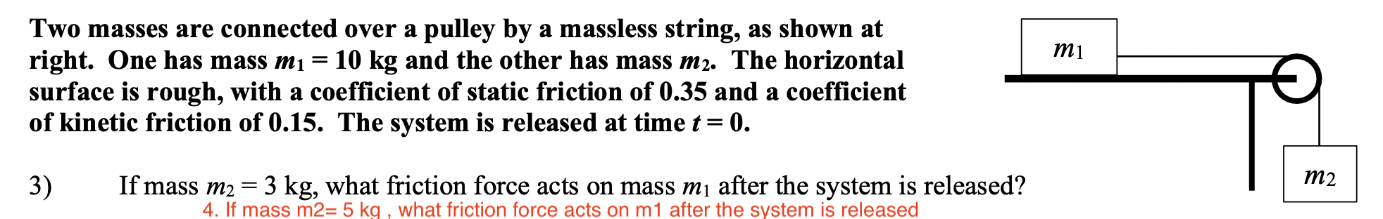 [SOLVED] Two masses are connected over a pulley by a massless string, | SolutionInn