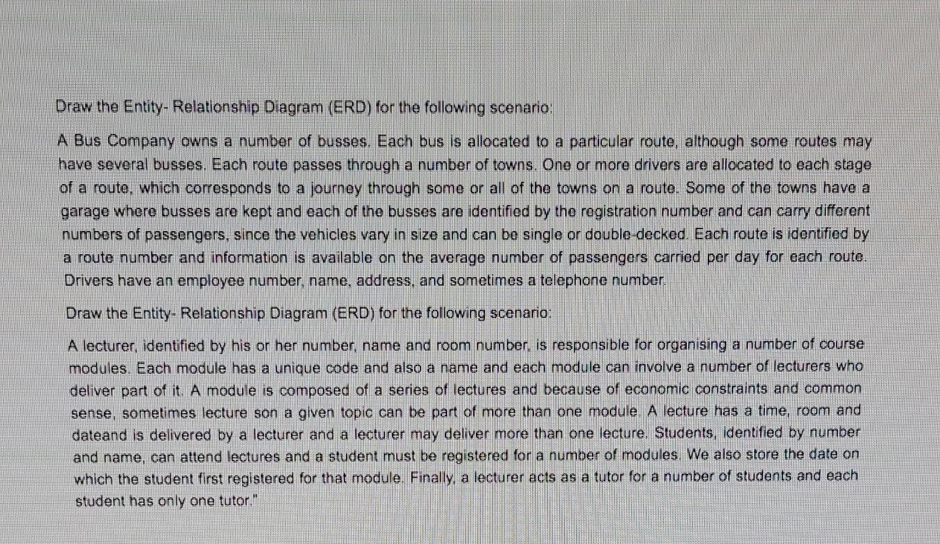 [Solved] Draw the Entity-Relatonship Diagram (ERD) | SolutionInn