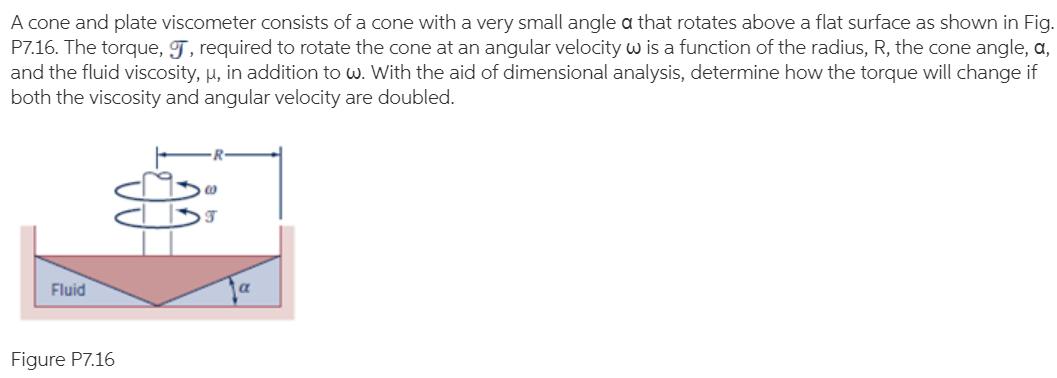 [Solved] A cone and plate viscometer consists of a | SolutionInn