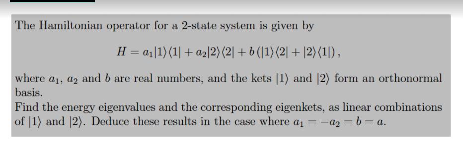 [Solved] The Hamiltonian operator for a 2-state sy | SolutionInn