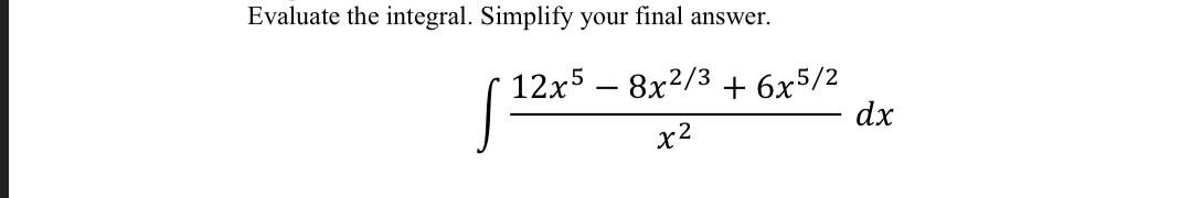 [Solved] Evaluate the integral. Simplify your fina | SolutionInn