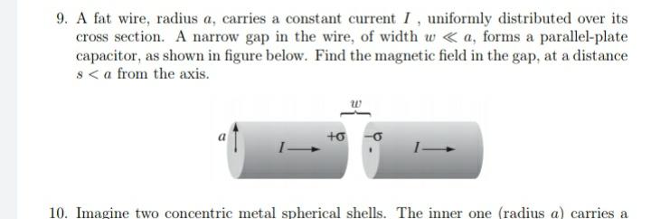 [Solved] 9. A fat wire, radius a, carries a consta | SolutionInn