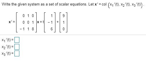[Solved] Write the given system as a set of scalar | SolutionInn