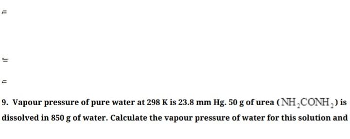 [Solved] 9. Vapour pressure of pure water at 298 K | SolutionInn