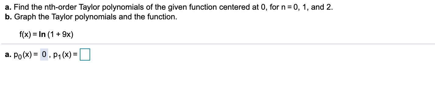 [Solved] a. Find the nth-order Taylor polynomials | SolutionInn