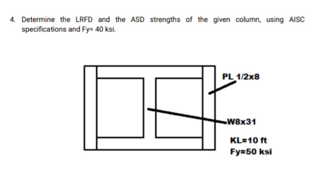 [Solved] 4. Determine the LRFD and the ASD strengt | SolutionInn