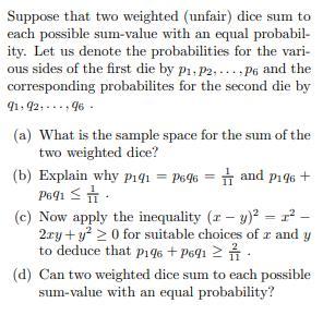 [Solved] Suppose that two weighted (unfair) dice s | SolutionInn