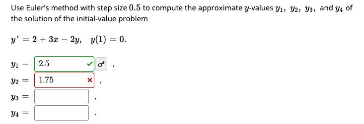 [Solved] Use Euler's method with step size 0.5 to | SolutionInn
