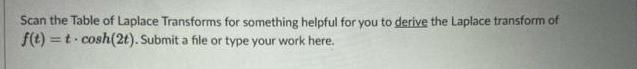 [Solved] Scan the Table of Laplace Transforms for | SolutionInn