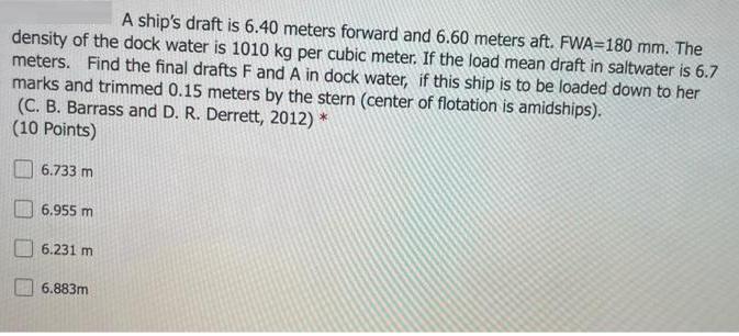[Solved] A ship's draft is 6.40 meters forward and | SolutionInn