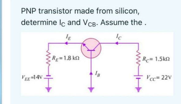 [Solved] PNP transistor made from silicon, determi | SolutionInn