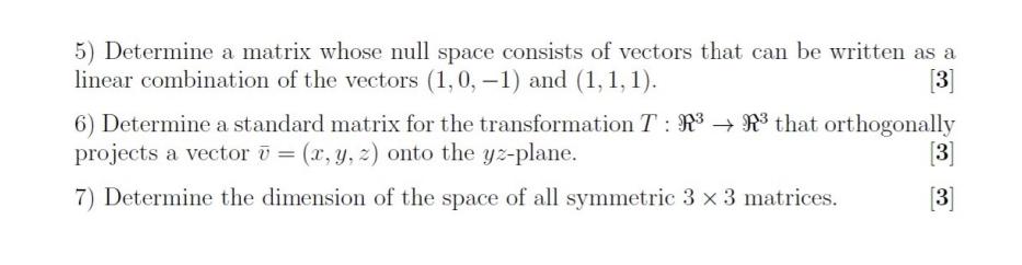 [Solved] 5) Determine a matrix whose null space co | SolutionInn