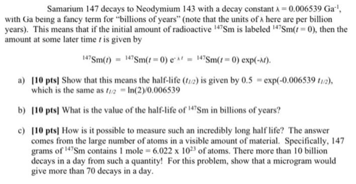 [Solved] Samarium 147 decays to Neodymium 143 with | SolutionInn