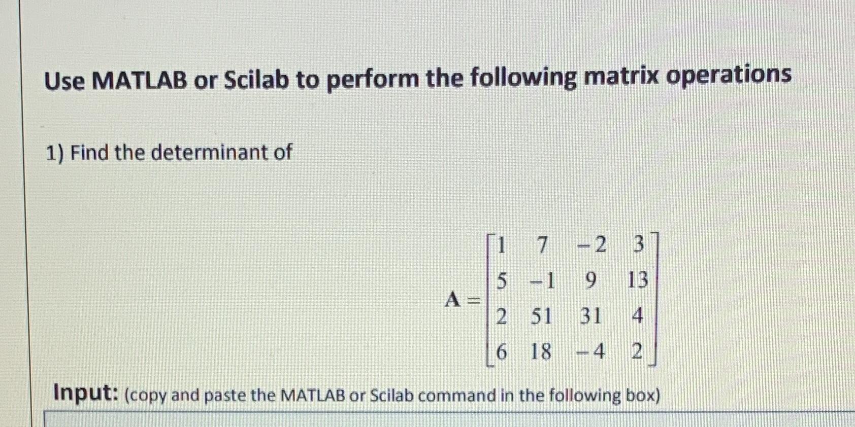 Use MATLAB or Scilab to perform the following matrix operations - scribdtutoring.com