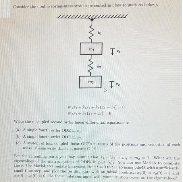 [Solved] Consider the double spring-mass system pr | SolutionInn