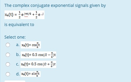 [Solved] The complex conjugate exponential signals | SolutionInn