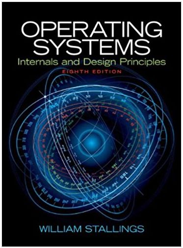Operating Systems Internals and Design Principles - 8th edition | SolutionInn | Solutioninn.com