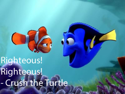 Quote Pictures Crush the turtle - Righteous Righteous - Finding Nemo Quote