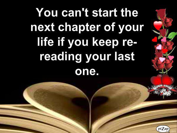 You Cant Start The Next Chapter Of Your Life If You Keep