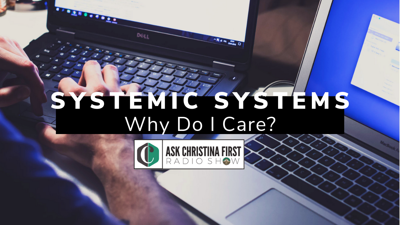 Systemic Systems: Why Do I Care? Pt 1 - Ground Level Consulting