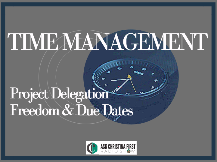 Time Management: Project Delegation, Freedom, and Due Dates - Ground ...