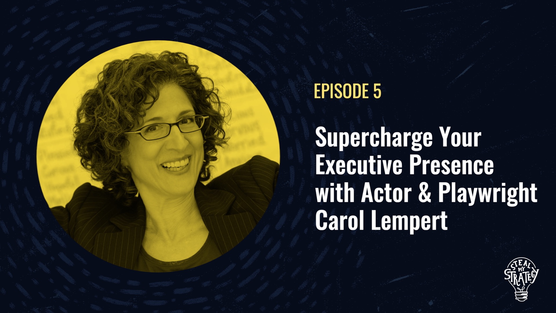 Supercharge Your Executive Presence with Actor & Playwright Carol ...
