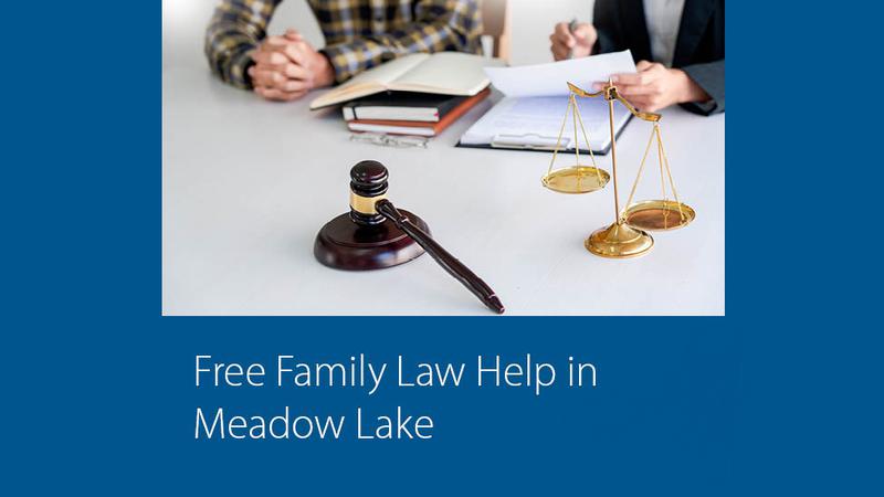 Free legal help for family law matters available in Meadow Lake ...