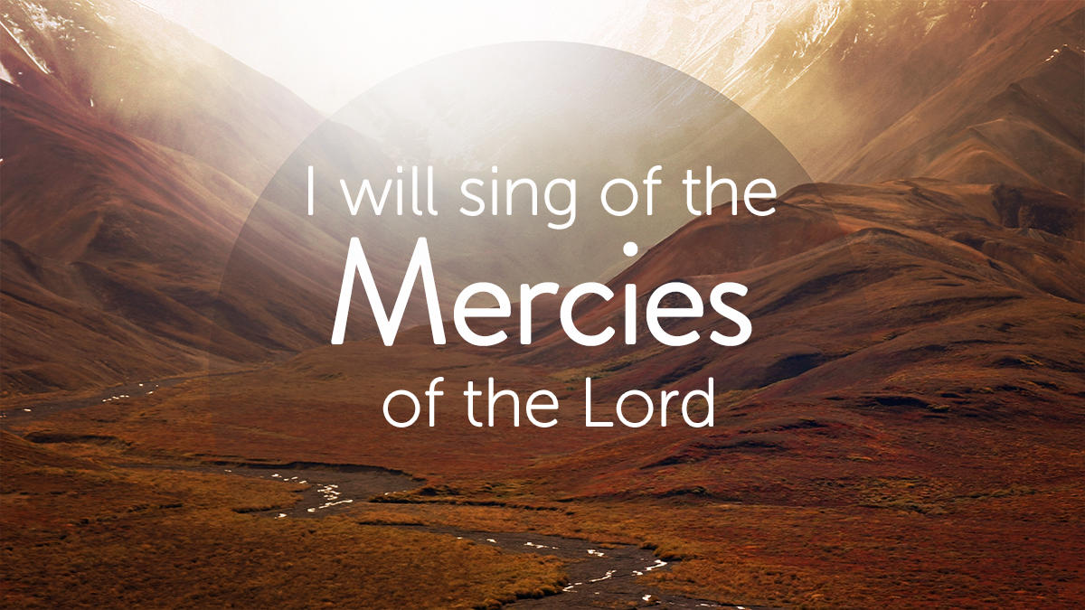 I Will Sing of the Mercies of the Lord (Part 2) – Southwest Church of ...