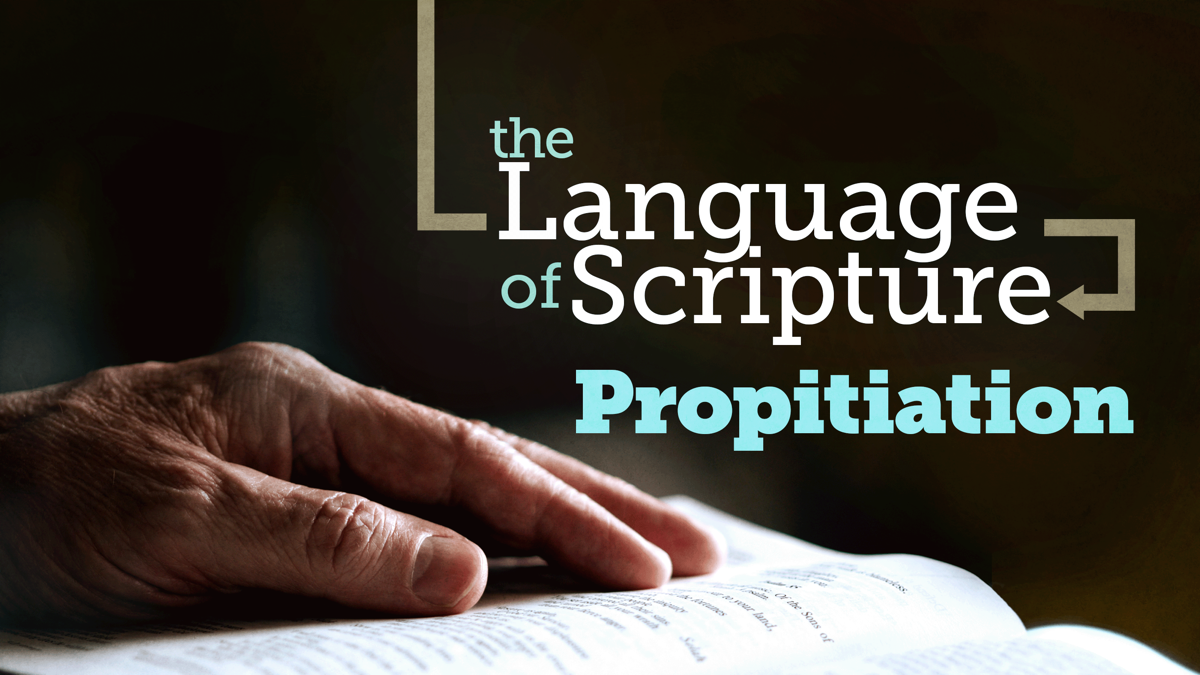 Propitiation - Joey Davis – Southwest Church of Christ